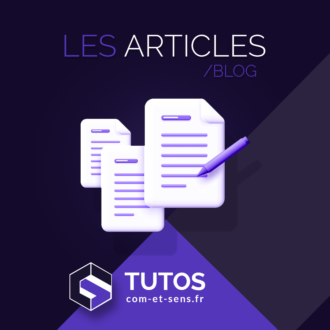 Tuto | Comment rédiger un article efficace - Com&Sens